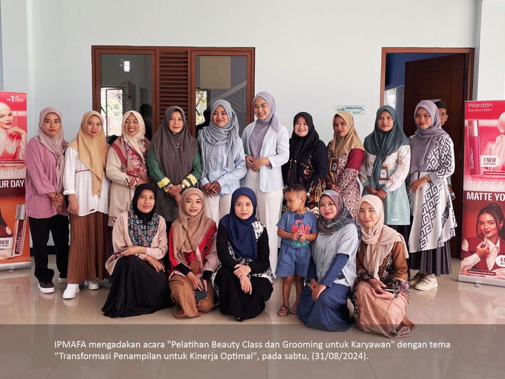 Pelatihan Beauty Class dan Grooming untuk Karyawan IPMAFA: Meningkatkan ...
